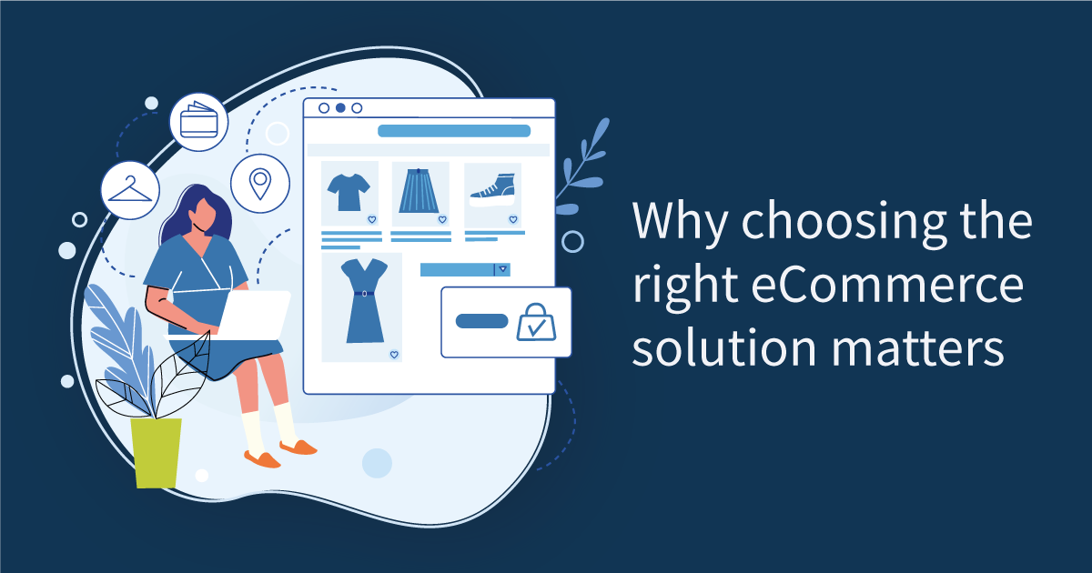 Why choosing the right eCommerce matters | ExtraDigital